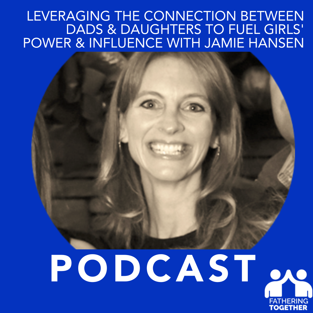 Leveraging the Connection Between Dads & Daughters to Fuel Girls' Power ...