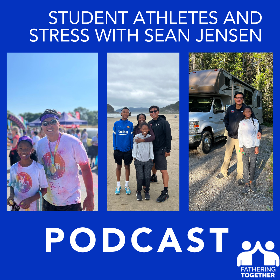 Student Athletes and Stress With Sean Jensen - Fathering Together, A ...