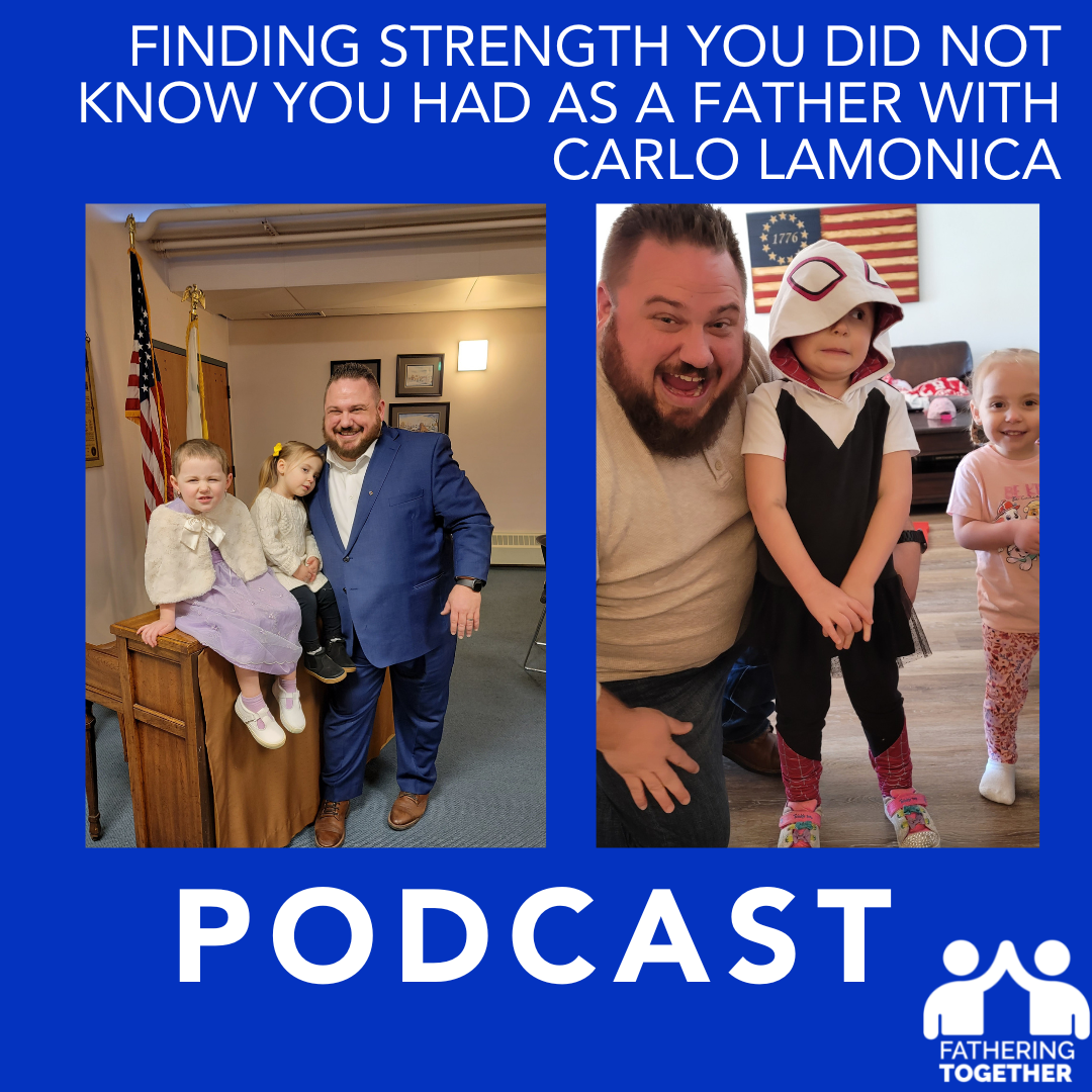 Finding Strength You Did Not Know You Had As a Father With Carlo ...
