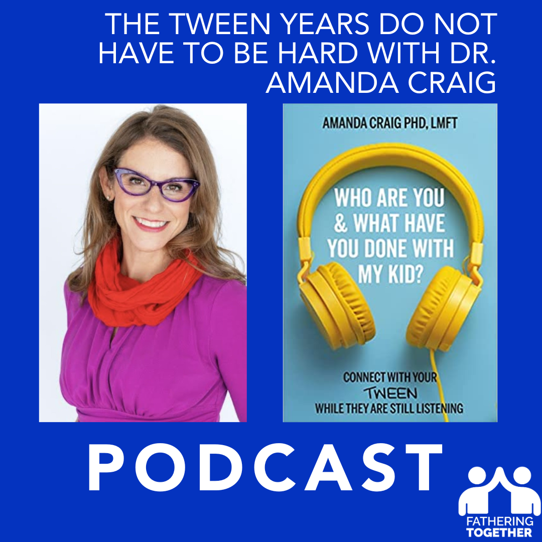 The Tween Years Do Not Have to Be Hard with Dr. Amanda Craig ...