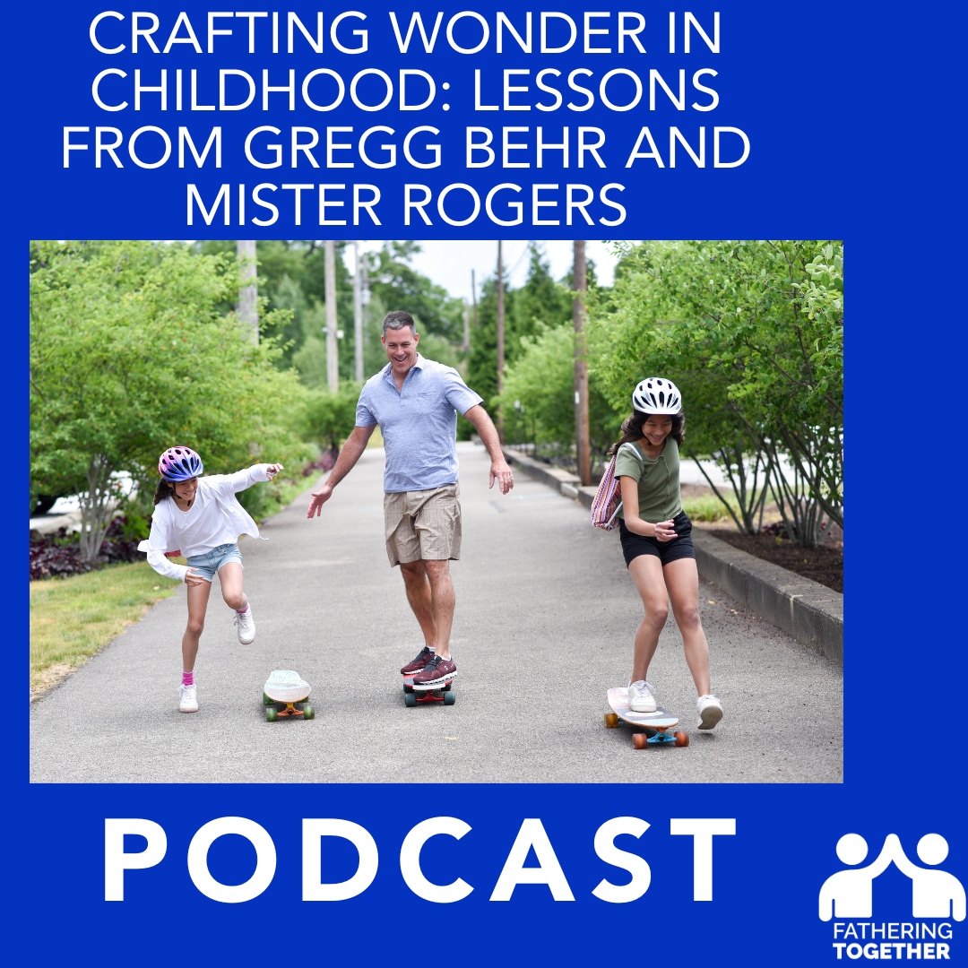 Crafting Wonder in Childhood: Lessons from Gregg Behr and Mister Rogers ...